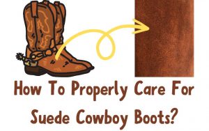 Conditioning Suede Cowboy Boots: What Are The Possible Ways? - From The ...